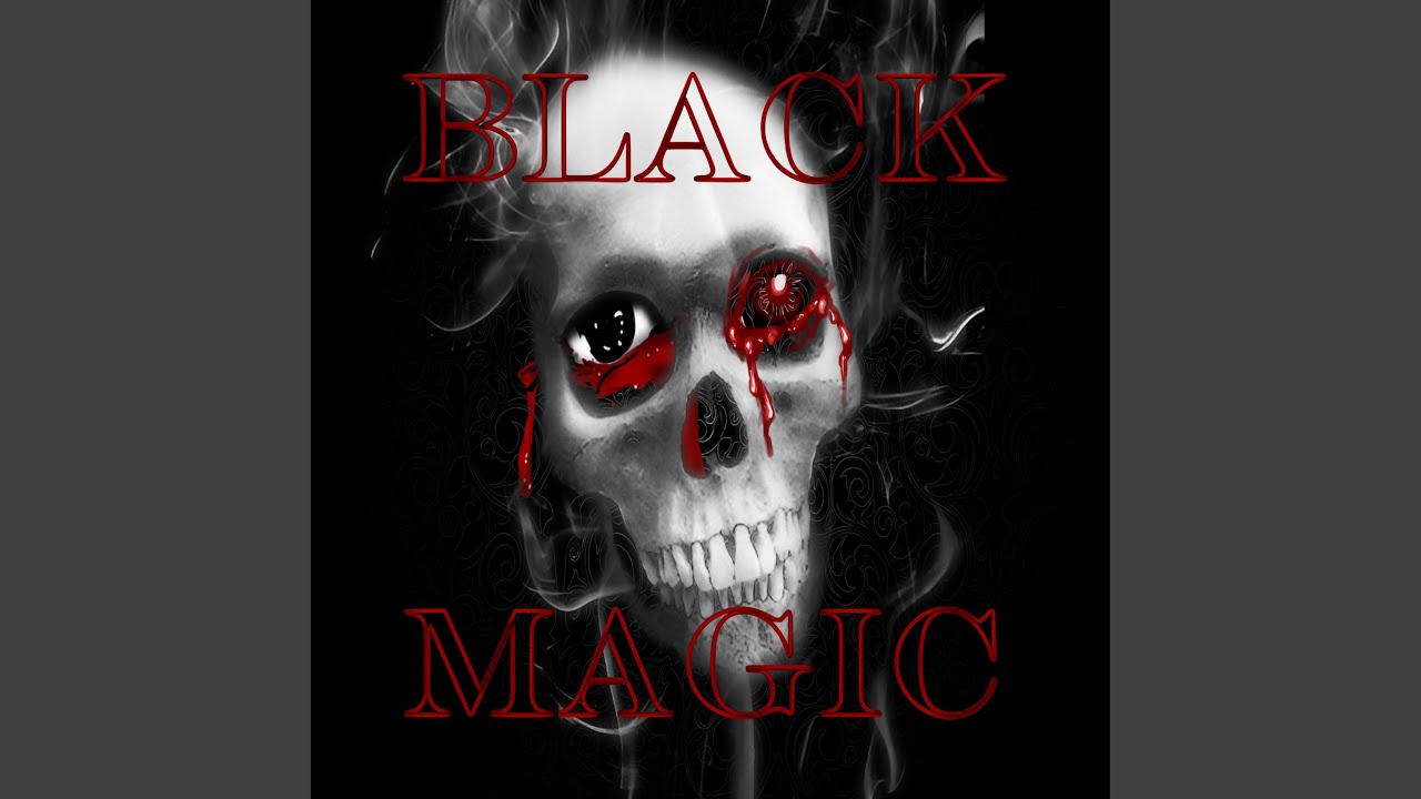 BLACK MAGIC - YouTube