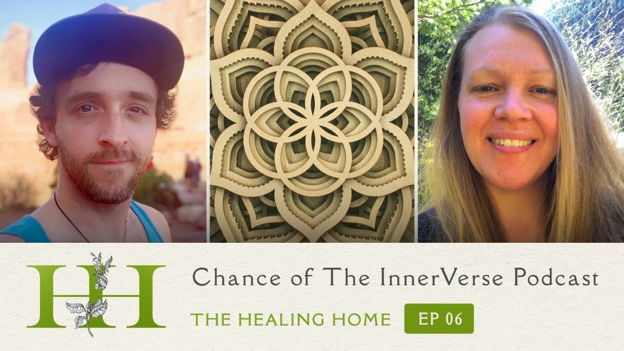 The Healing Home: Chance of The InnerVerse Podcast - Ep 06 - YouTube