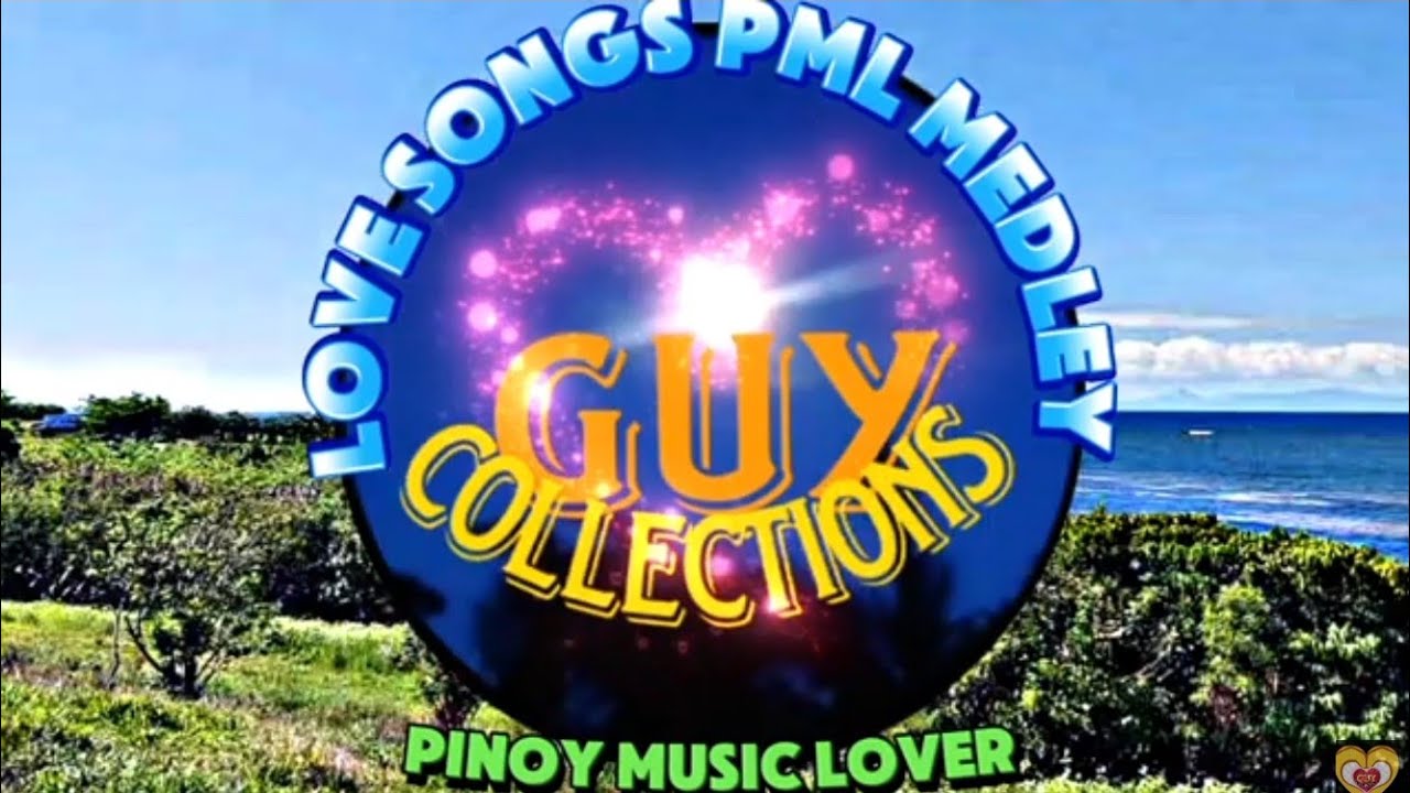 PINOY LOVE SONGS MEDLEY by Pinoy Music Lover - YouTube