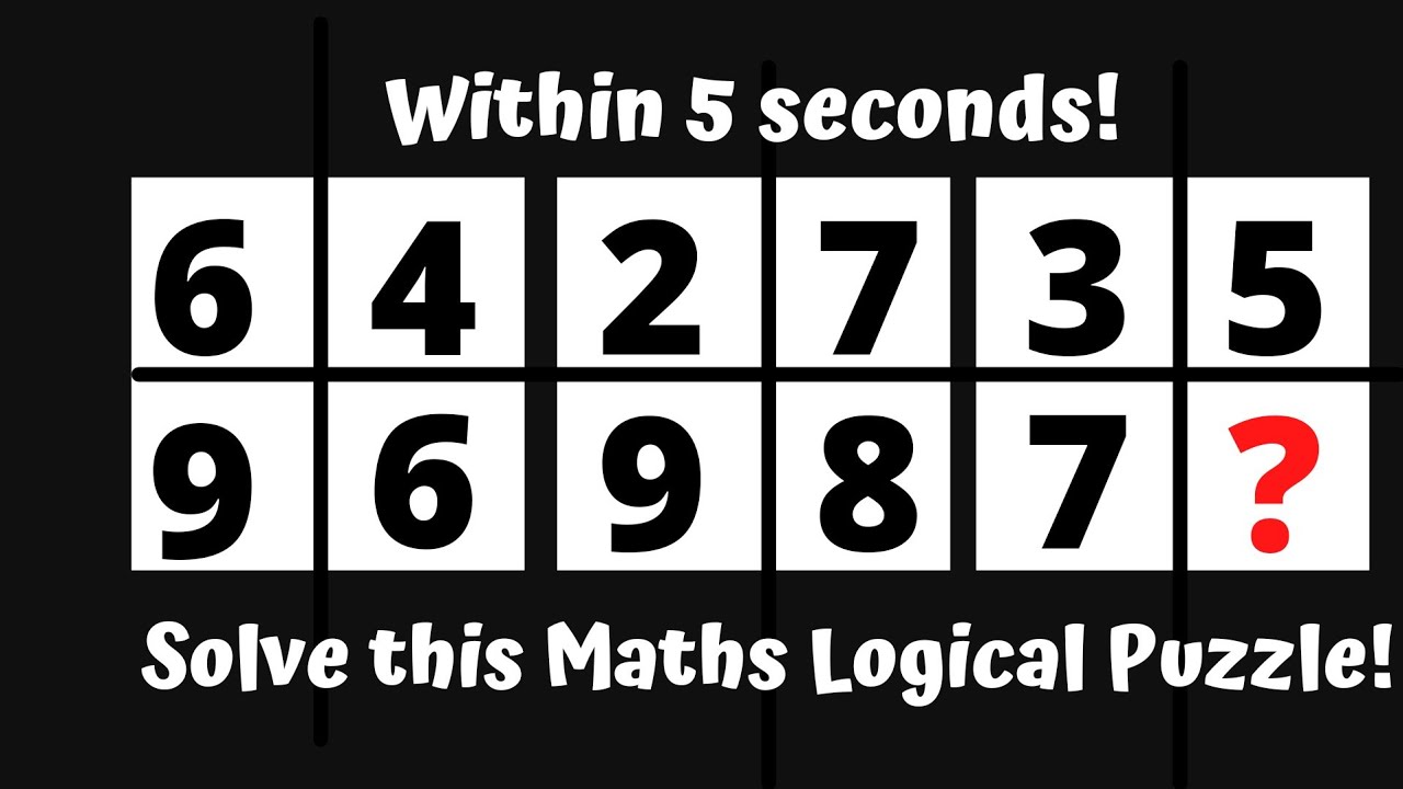 6 4 9 6 2 7 9 8 3 5 7 Can You Solve This Logical Maths Puzzle
