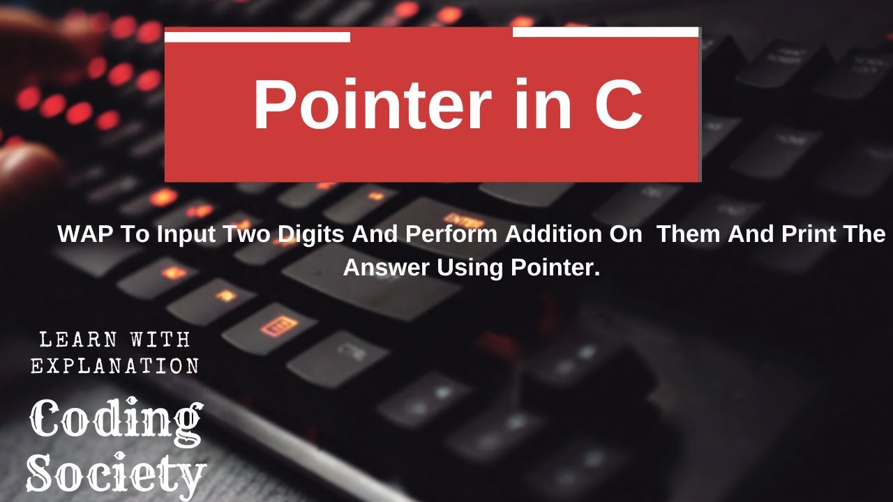 Program 19c Program To Add Two Numbers Using Pointers Wap In C 7165