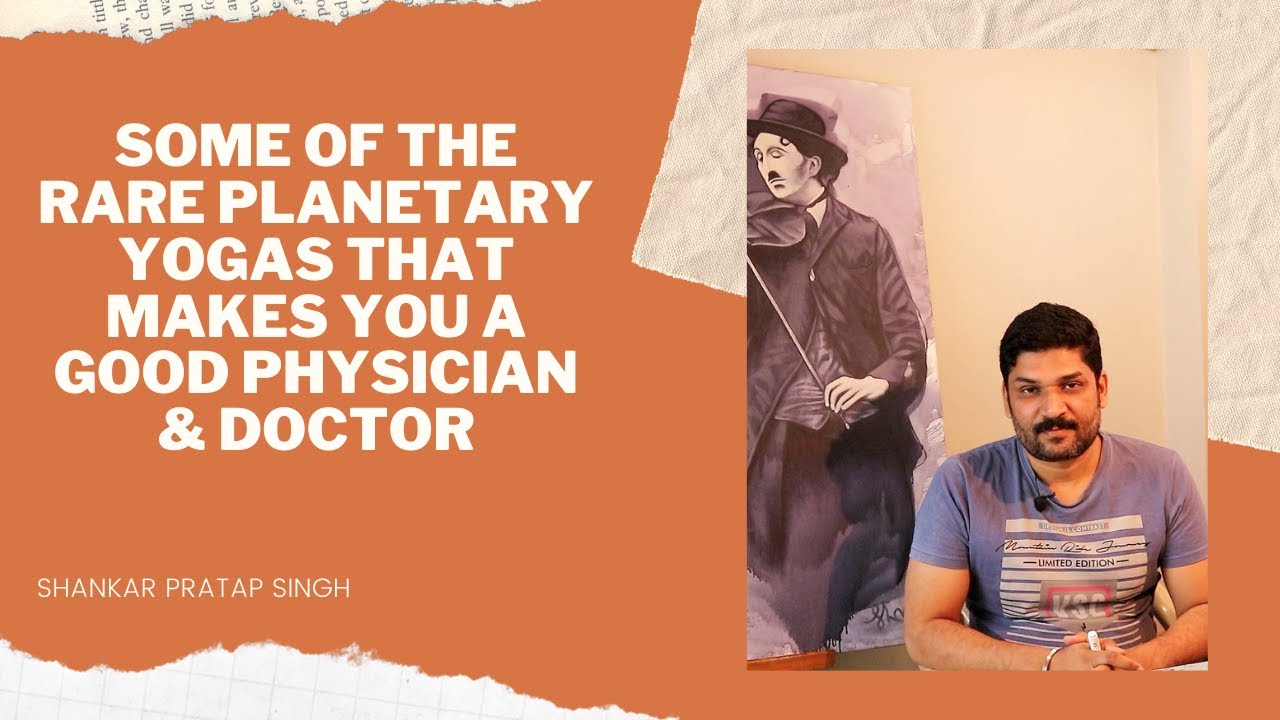 SOME OF THE RARE PLANETARY YOGAS THAT MAKES YOU A GOOD PHYSICIAN ...