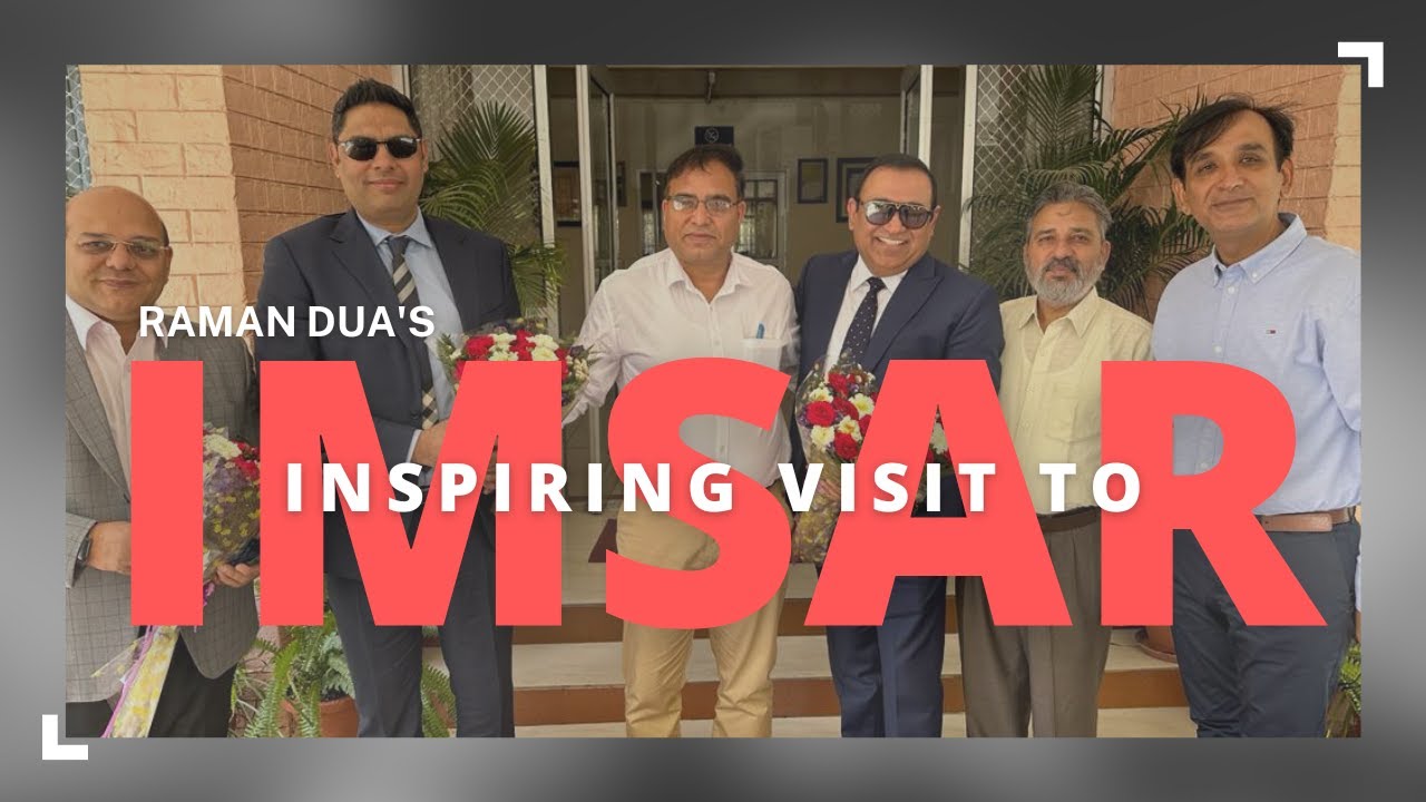 Raman Dua's Inspiring Visit to IMSAR: Reunion, Philanthropy, and ...
