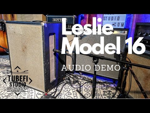 Leslie Model 16 Audio Demo - TubeFi Studios