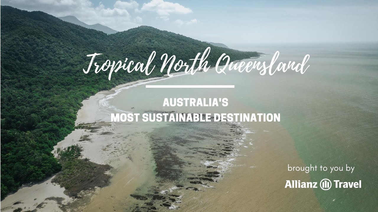 Tropical North Queensland - Australia’s Most Sustainable Destination ...