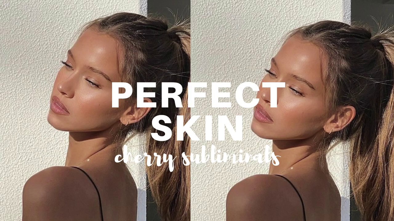 get perfect skin (powerful subliminal) - YouTube