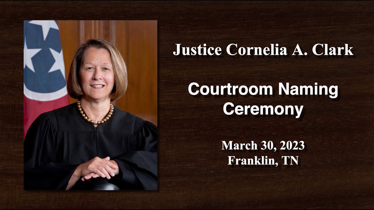 Justice Cornelia A. Clark - Courtroom Naming Ceremony - March 30, 2023 ...