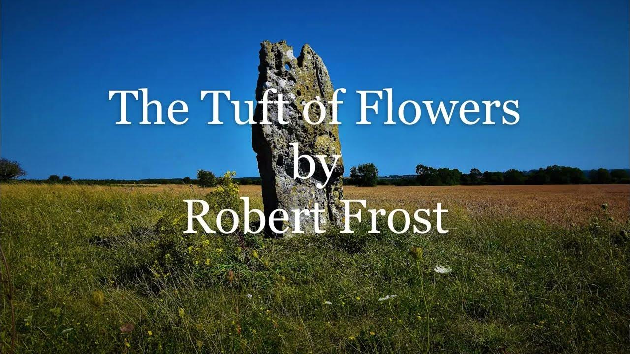 The Tuft of Flowers by Robert Frost - YouTube