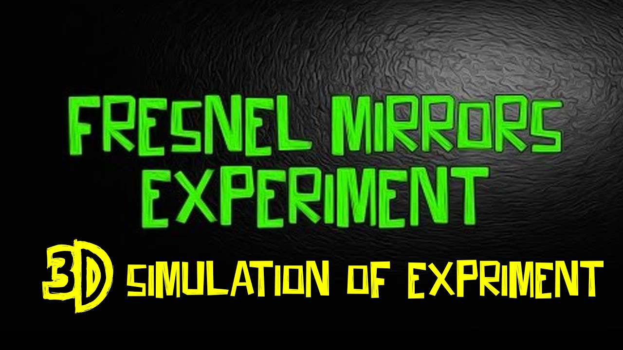 Fresnel Mirrors Experiment-3D simulation of Experiment Download - YouTube
