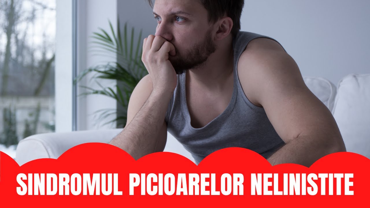 SINDROMUL PICIOARELOR NELINISTITE - YouTube