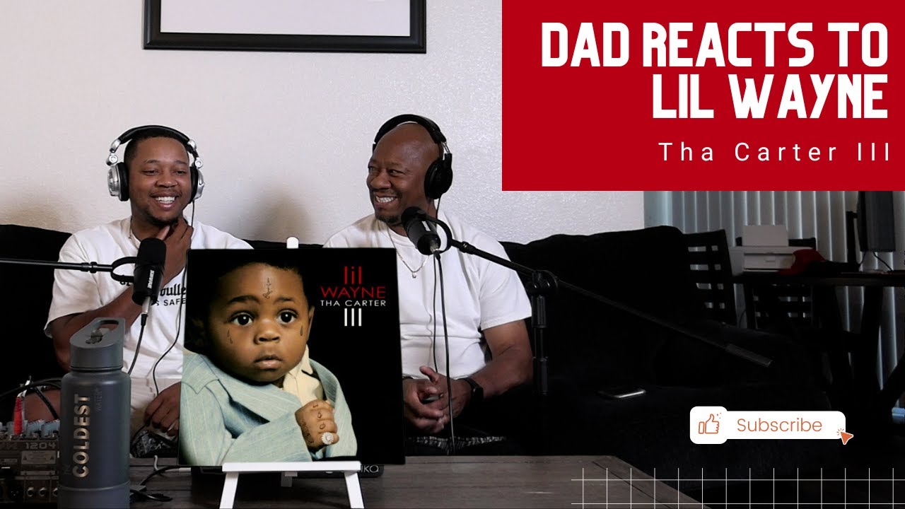 Dad Reacts to Lil' Wayne - Tha Carter III - YouTube