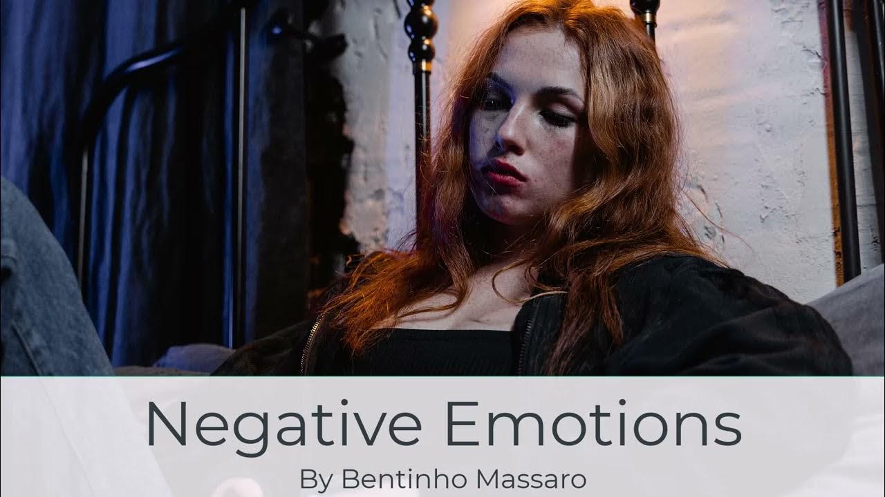 Negative Emotions | BENTINHO MASSARO - YouTube