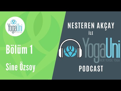 YogaUni Podcast - Bölüm 1 - Nesteren Akçay ve Sine Özsoy İle Ayurveda Sohbeti