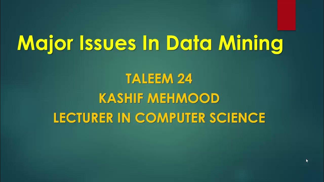 Major Issues in Data Mining || Data Mining challenges - Issues in Data ...