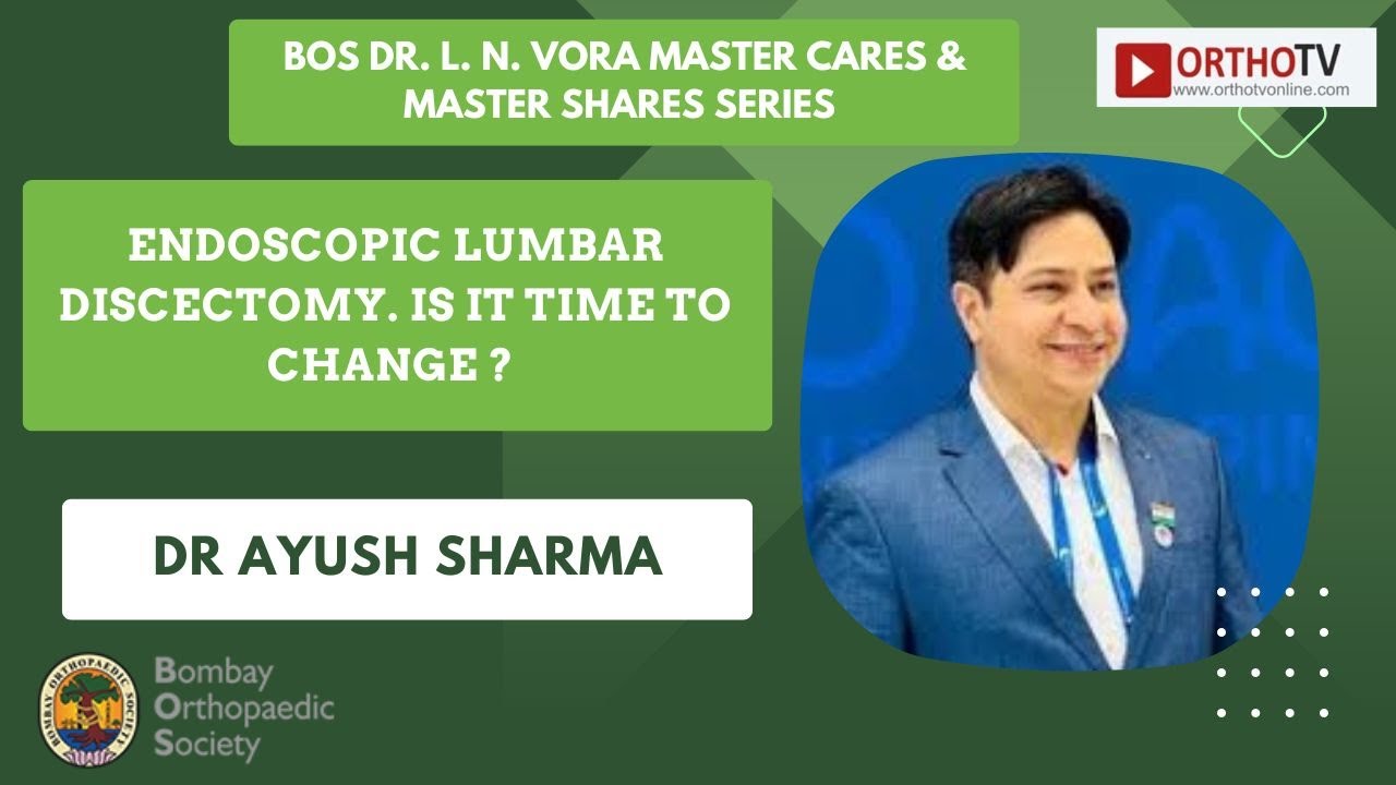 BOS Dr L N Vora Master Series : Endoscopic lumbar discectomy. Is it ...