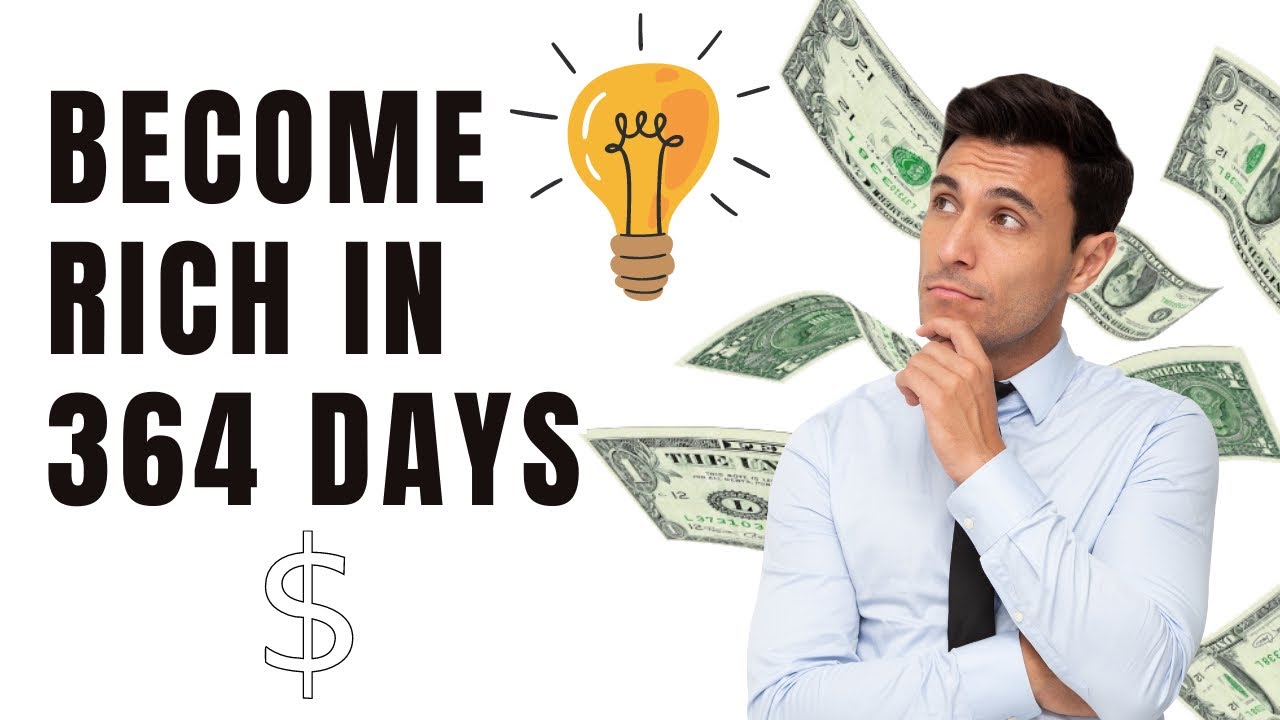 HOW TO BECOME RICH | IDEAS TO BECOME RICH IN 365 days - YouTube