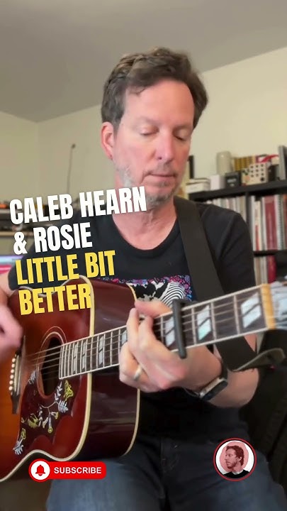 Caleb Hearn & ROSIE - Little Bit Better - Guitar Lesson #CalebHearn #ROSIE #johnmcnicholas - YouTube