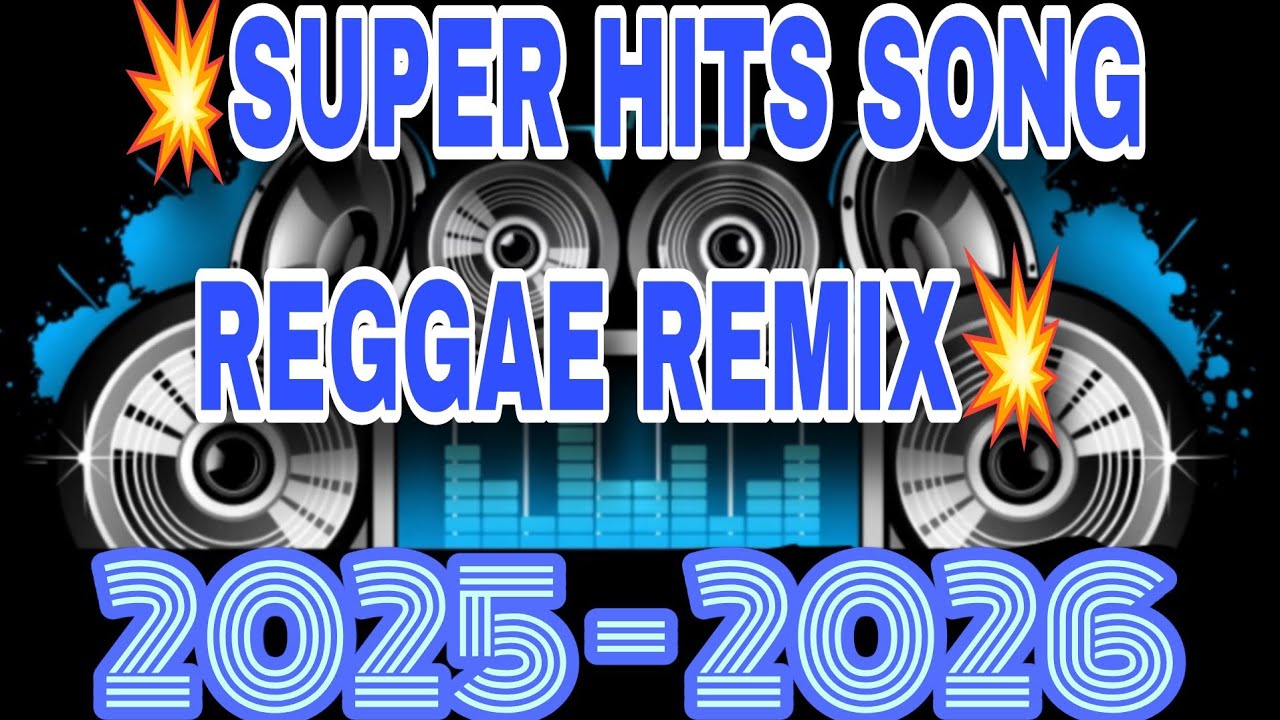 SUPER HITS SONG REGGAE REMIX, 💥🔥 - YouTube