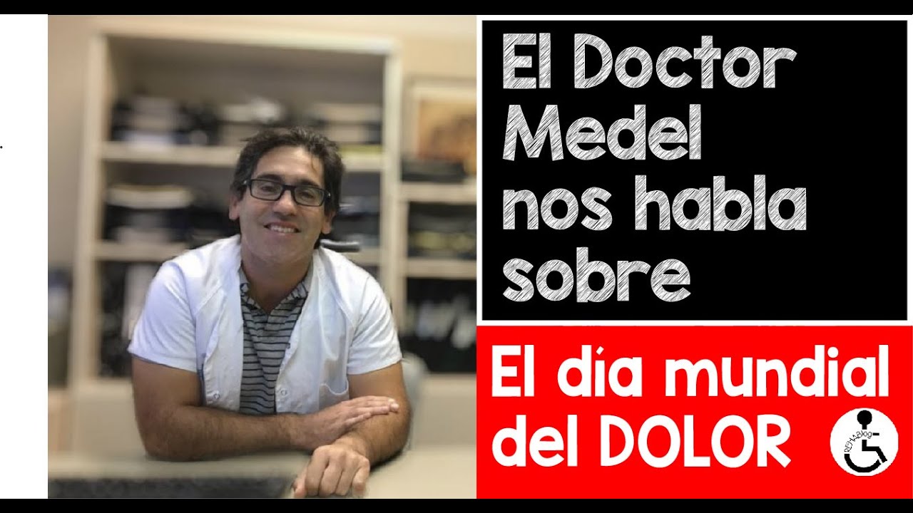 DIA MUNDIAL DEL DOLOR 2018 - DR MEDEL - YouTube