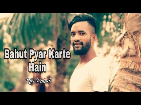 Bahut Pyar Karte Hain Tumko Sanam (Love Story song) Rfs Rubel | Cover Music | New Songs 2021