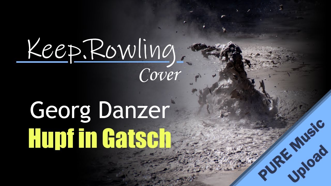 Georg Danzer - Hupf in Gatsch Pure Music Cover by Keep Rowling - YouTube