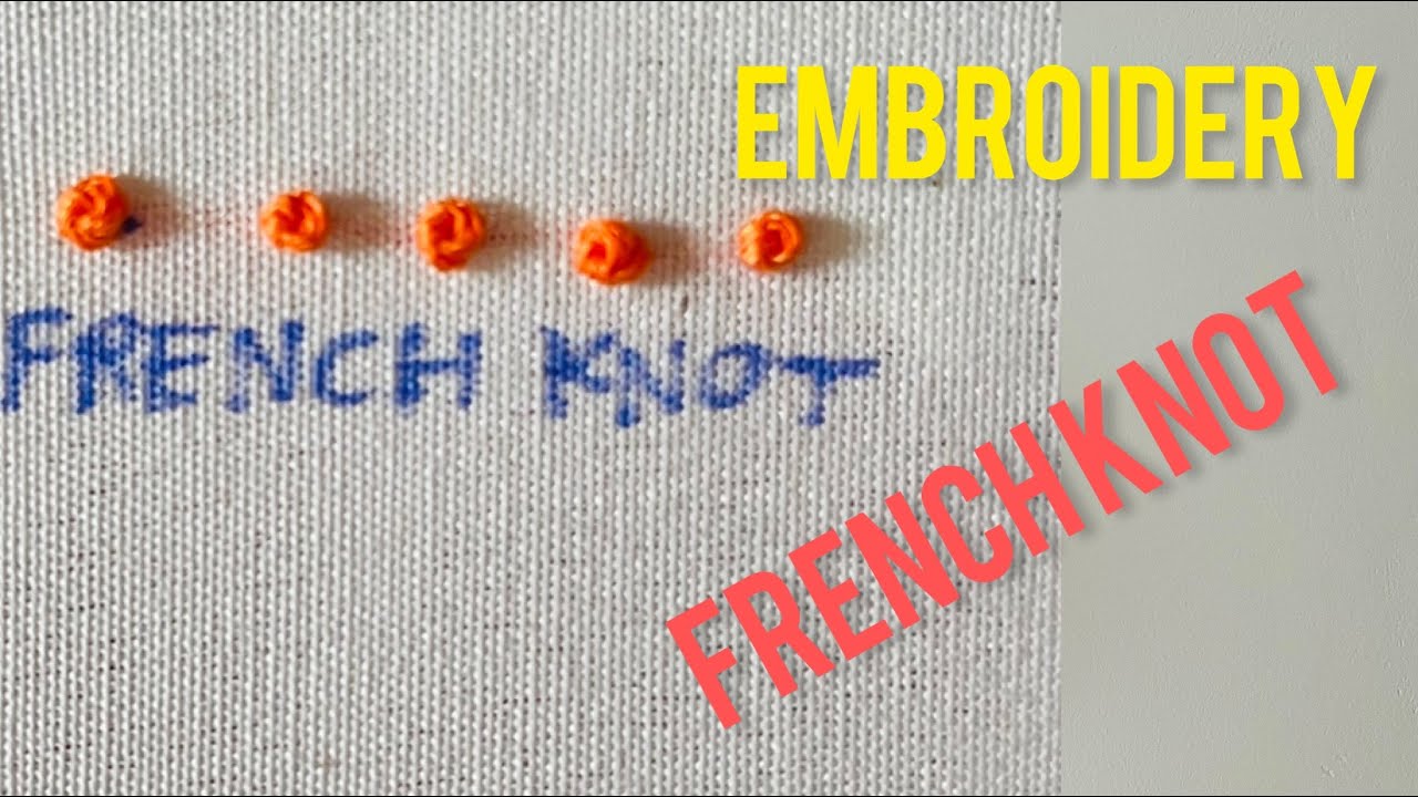 HAND EMBROIDERY|How to do a French Knot on Fabric For Beginners - YouTube
