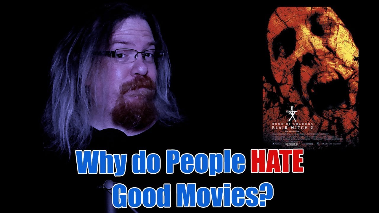 Why do People Hate Good Movies and Love Bad Ones (Blair Witch 2 and ...