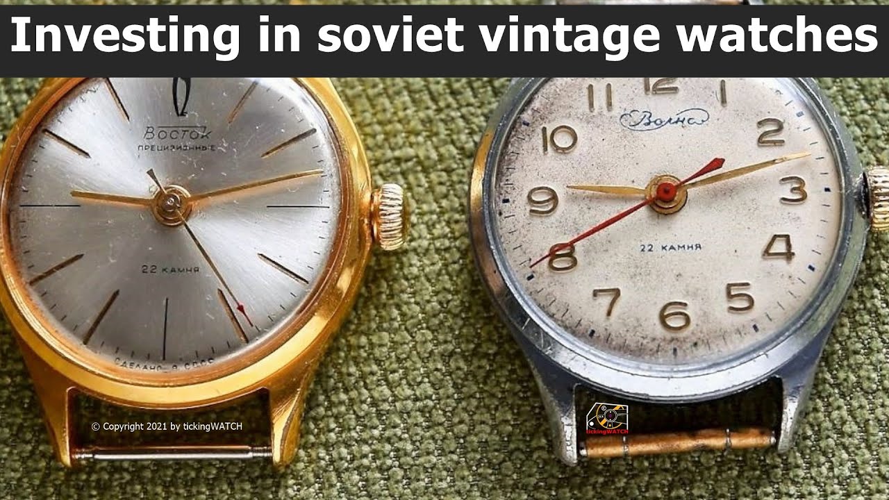 Investing in vintage watches from the Soviet Union three suggestions ...