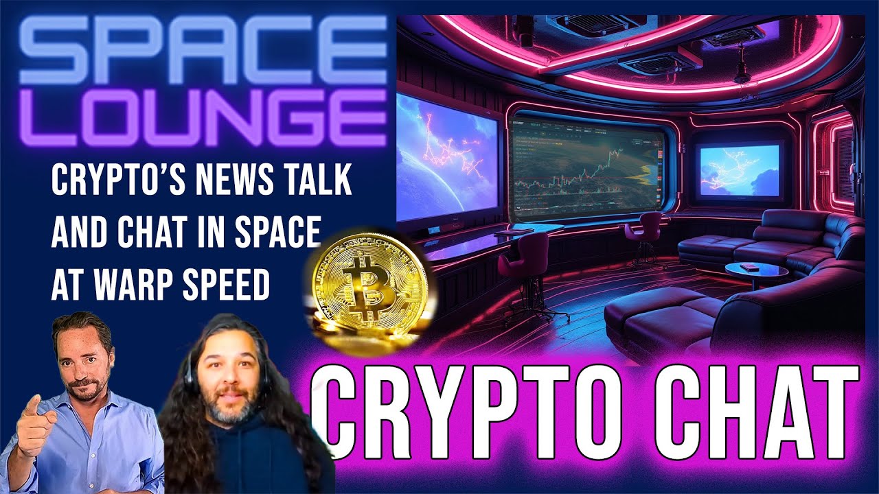 Space Lounge: An evening of crypto news and chat, join us! - YouTube