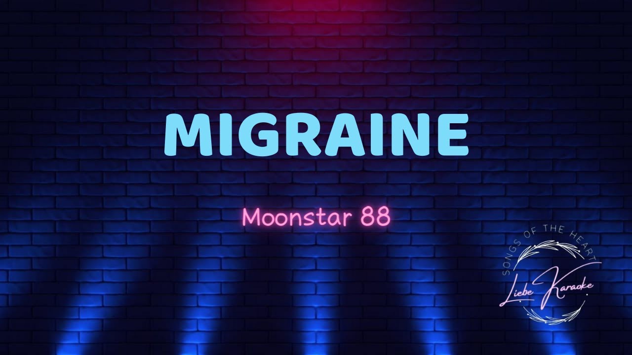 Migraine - Moonstar 88 - Karaoke - YouTube