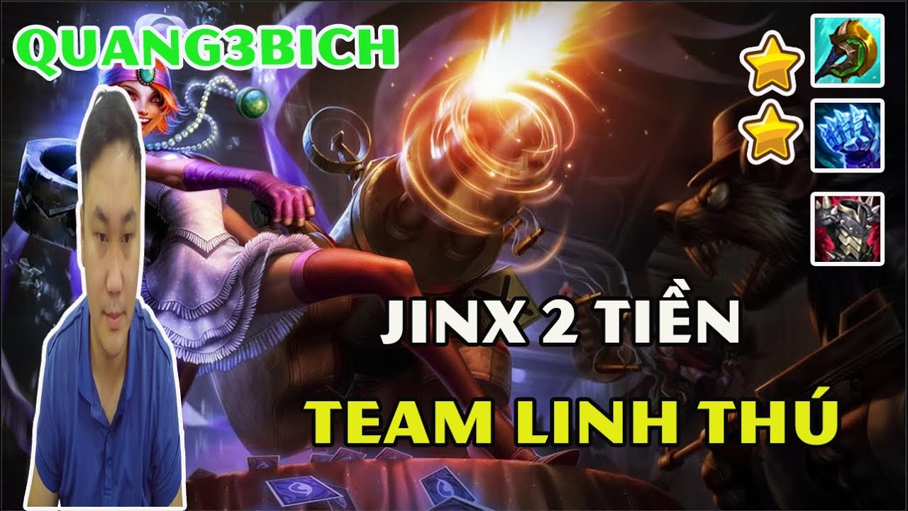 QUANG3BICH - JINX ĐTCL - JINX 2 TIỀN LÀM TEAM LINH THÚ - YouTube