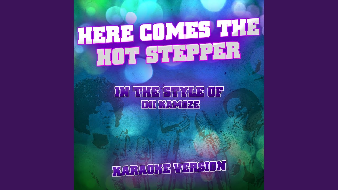 Here Comes the Hot Stepper (In the Style of Ini Kamoze) (Karaoke ...