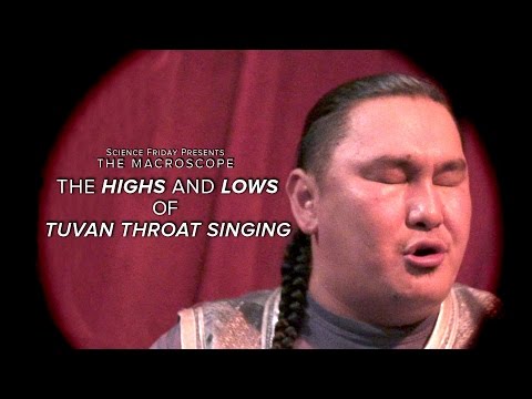 The Highs and Lows of Tuvan Throat Singing