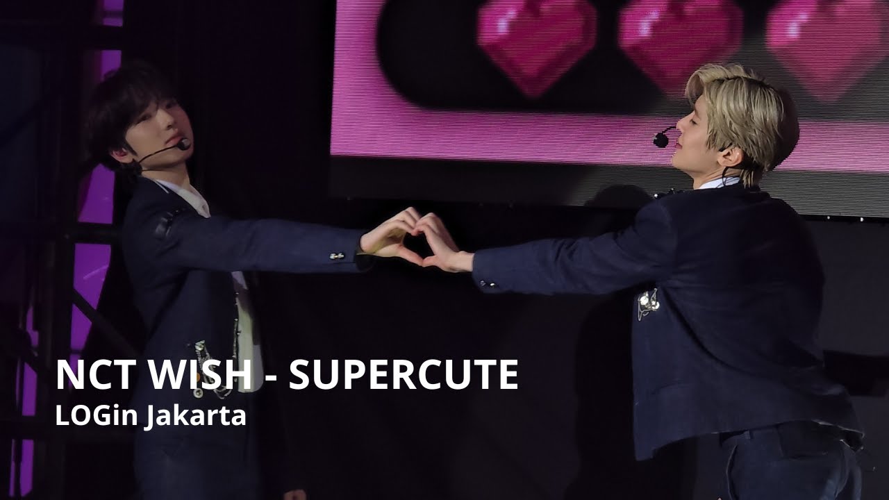 NCT WISH - SUPERCUTE [ LOGIN JAKARTA ] - YouTube