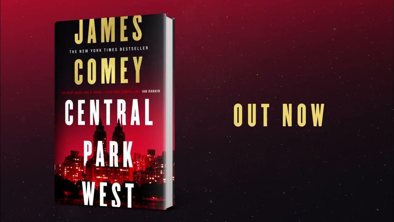 James Comeys Central Park West Out Now Youtube