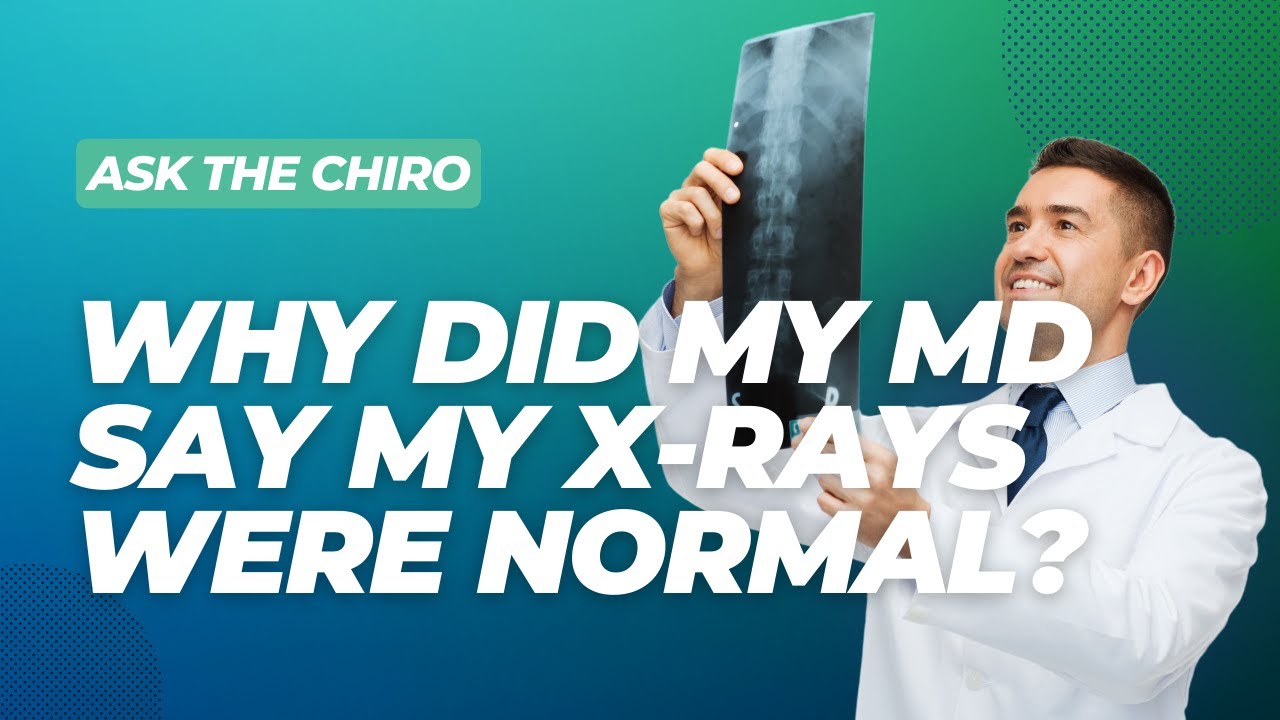 Why Did My MD Say My X-rays Were Normal? - What We Look For At CORE Chiropractic - YouTube