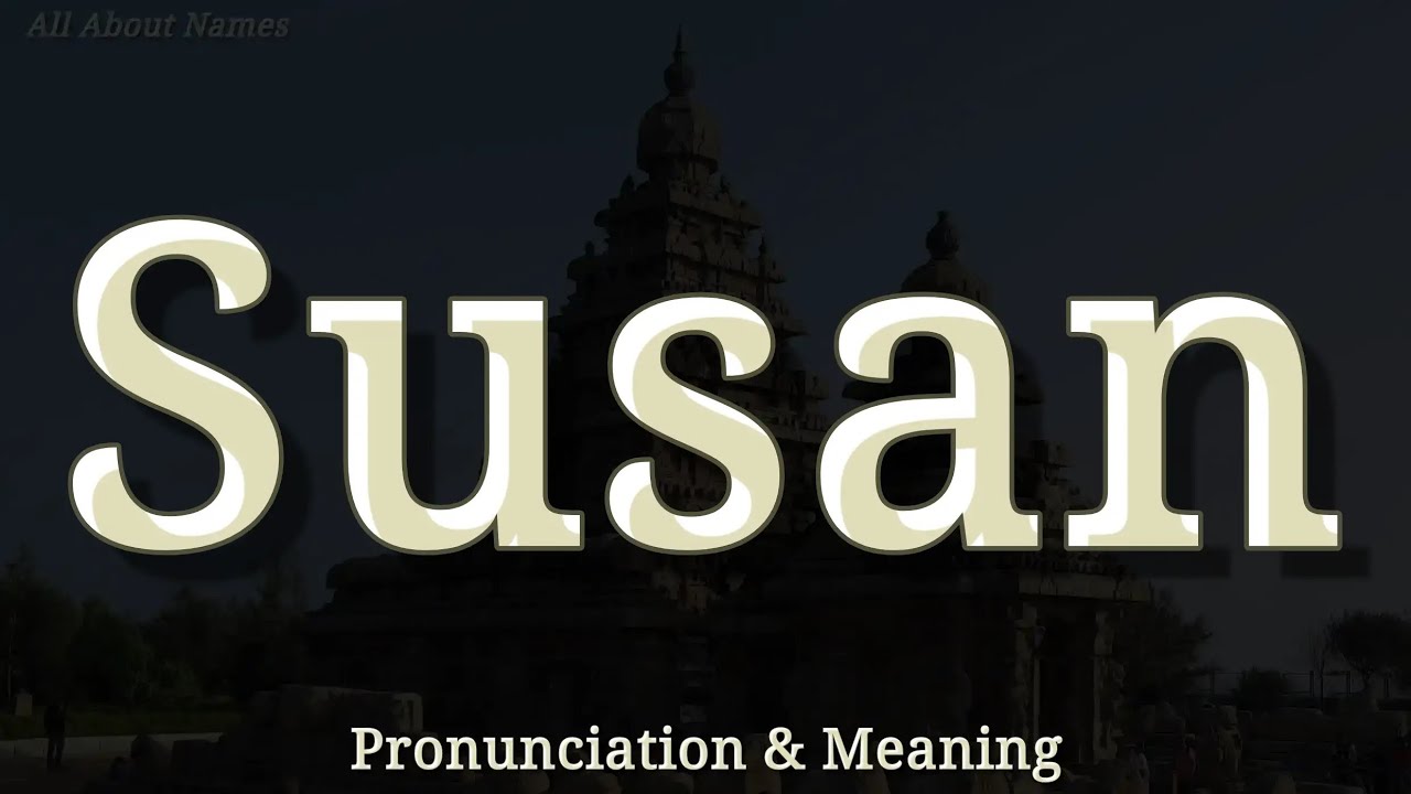 Susan - Pronunciation and Meaning - YouTube