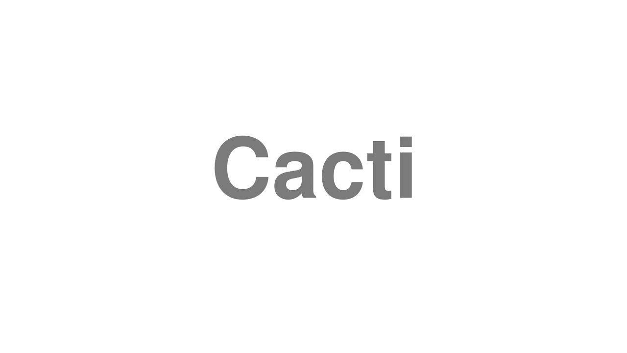 How to Pronounce "Cacti" - YouTube