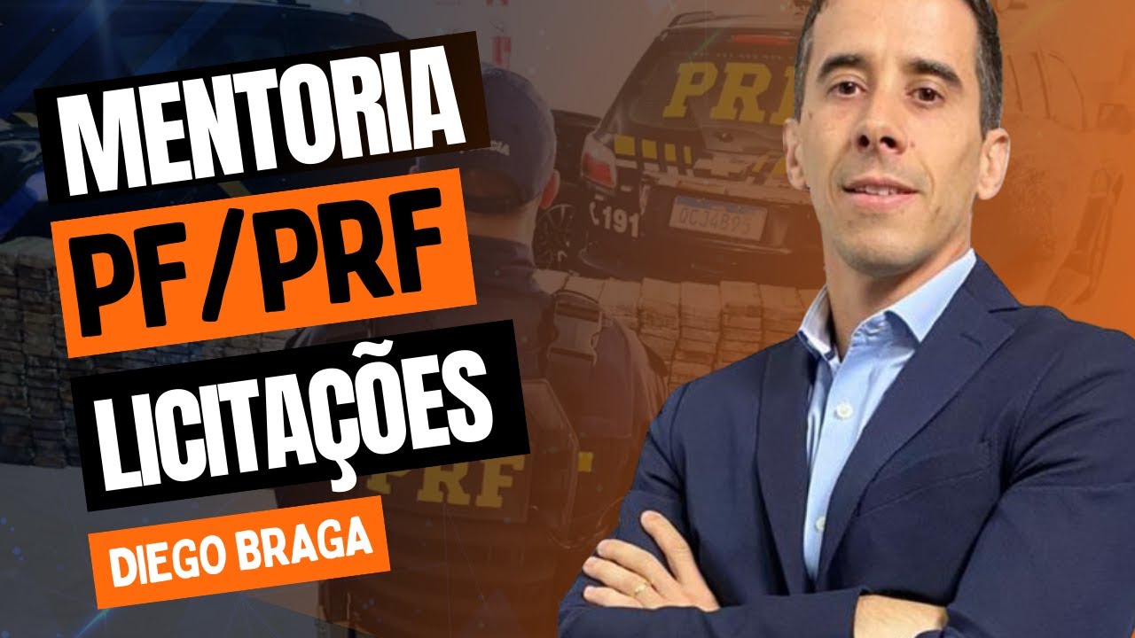 MENTORIA PF/PRF - Lei 14133 Licitações com Diego Braga - YouTube