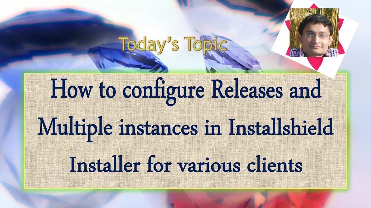 Day 25 : How to configure Release/Multiple instances in Installshield Installer for various ...