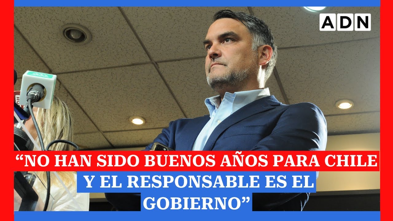 Javier Macaya y primer periodo de Boric: “No han sido buenos años y el responsable es el ...