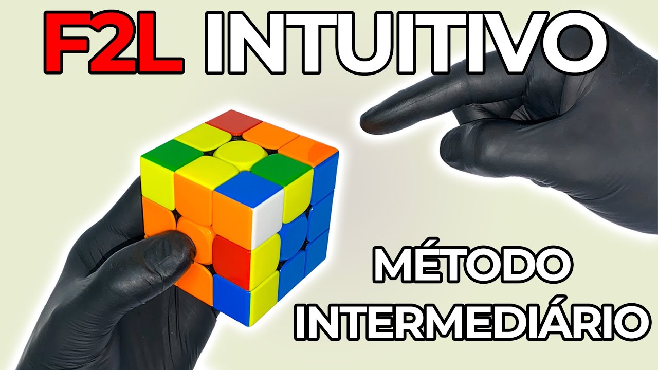 Aprenda o F2L INTUITIVO no CUBO MÁGICO - Método Intermediário (Aprenda em Poucos Minutos) - YouTube