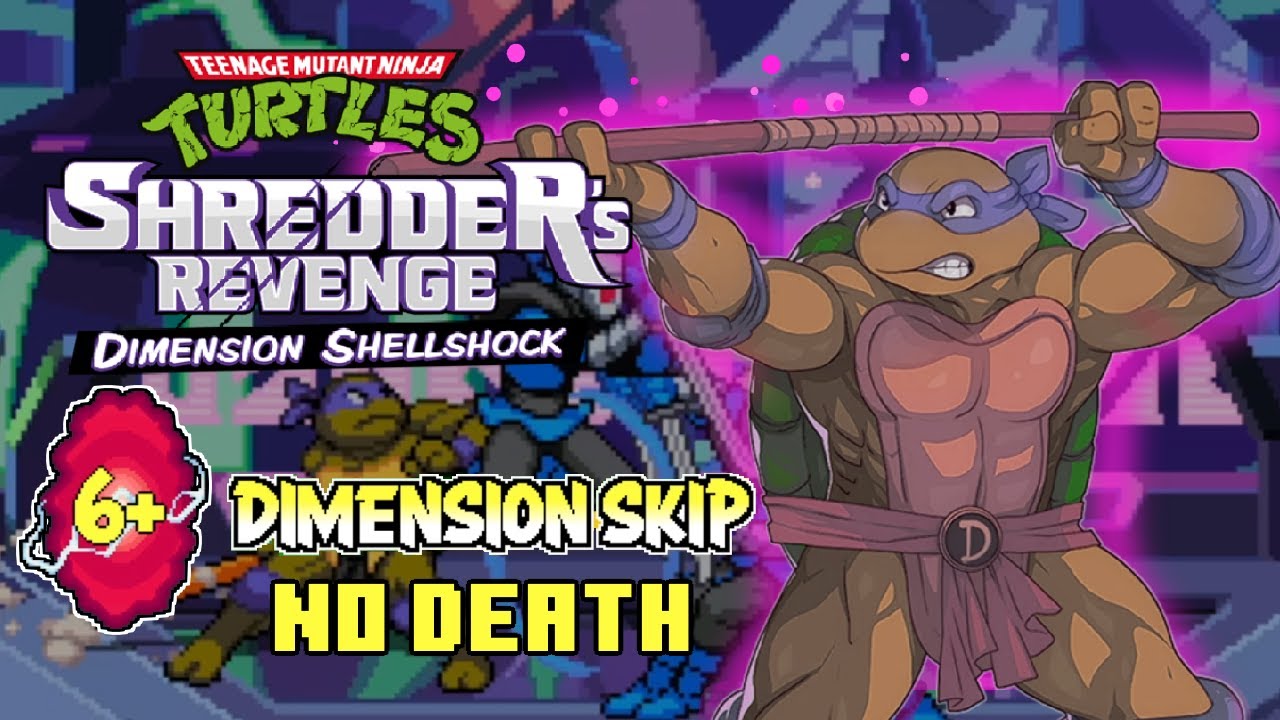 TMNT SR: Dimension Shellshock - No Death / DON (6+ Dimension Skip ...