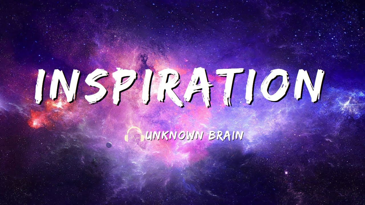 Unknown Brain - Inspiration - YouTube