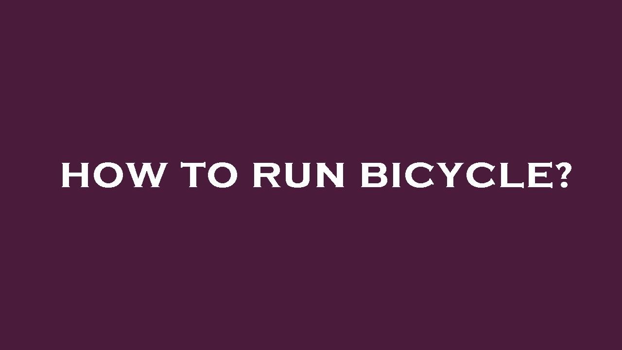 How to run bicycle? - YouTube