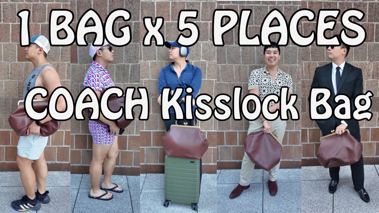 The Most Versatile Bag, 1 Bag x 5 Places - Coach Kisslock Frame Bag ...