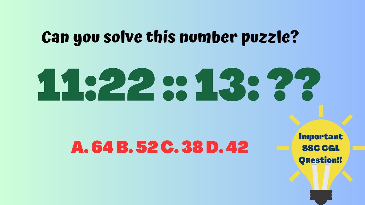 11:22 :: 13:?? A.64 B.52 C.38 D.42 Can you solve this number puzzle ...