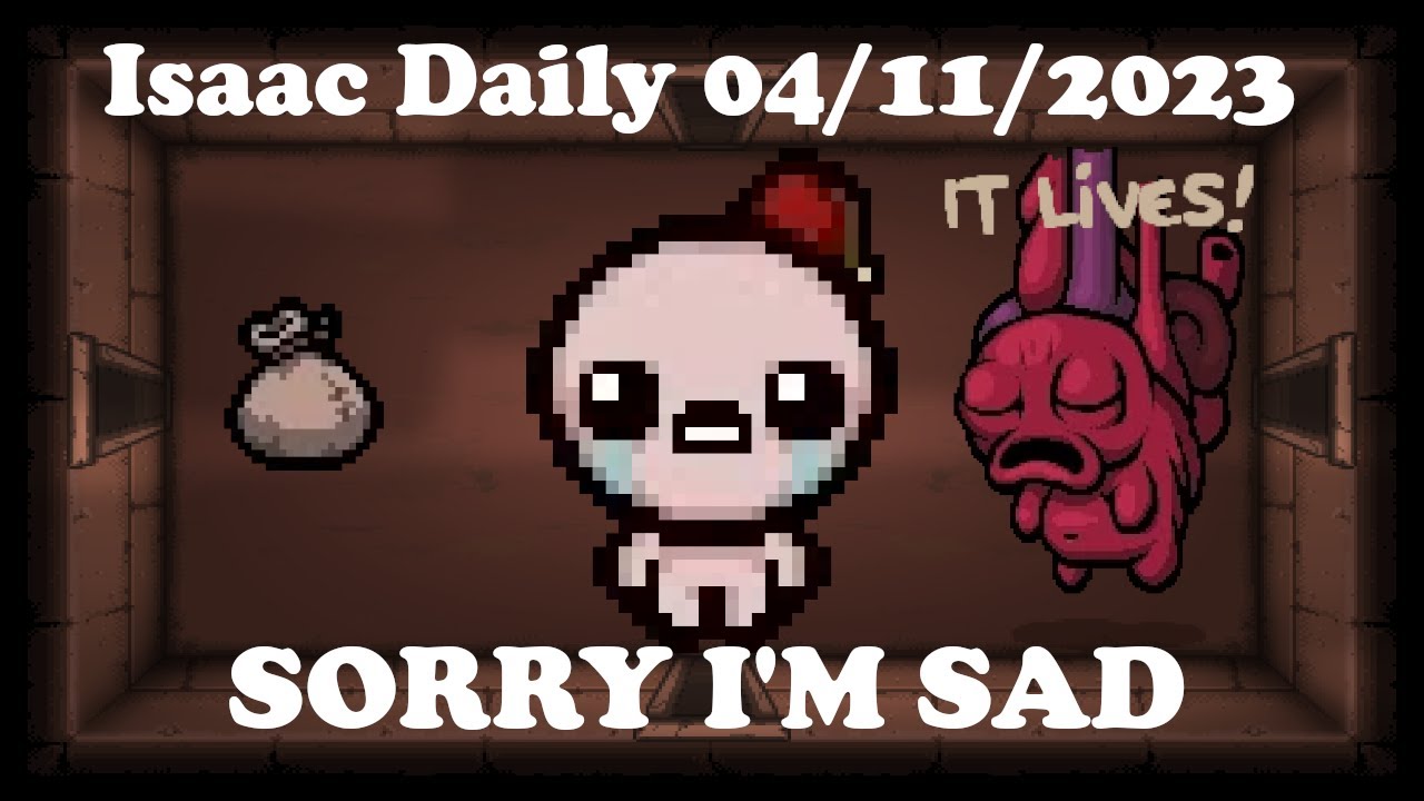 SORRY I'M SAD - Binding Of Isaac Repentance Daily - 04/11/2023 - YouTube