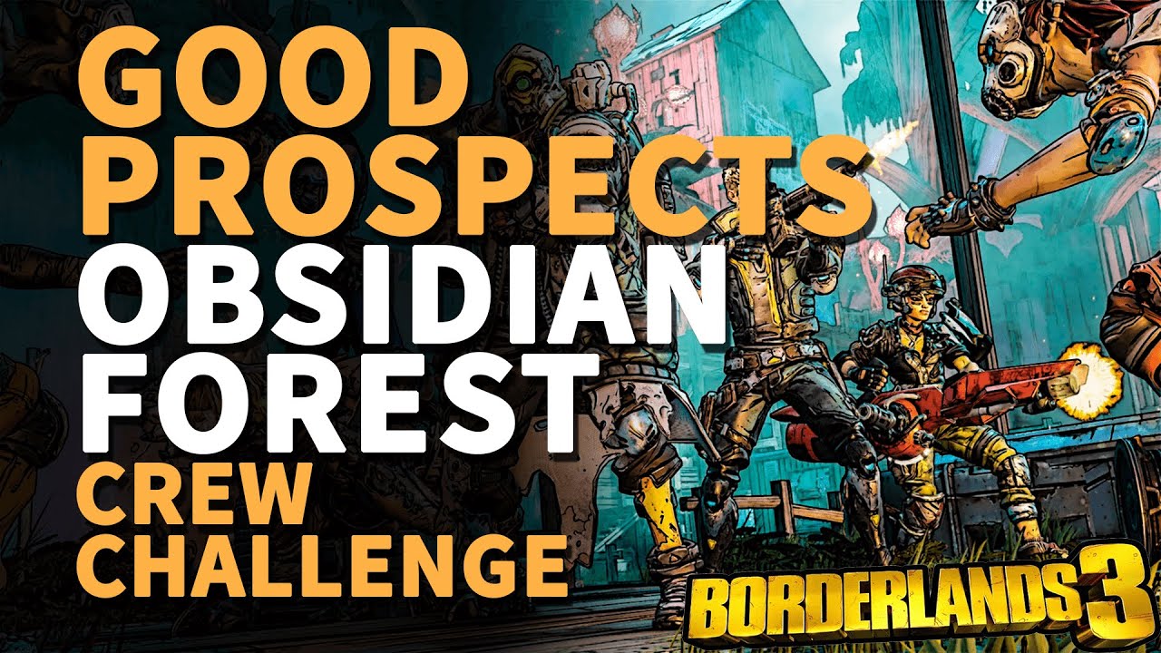 Obsidian Forest Good Prospects Borderlands 3 Location - YouTube