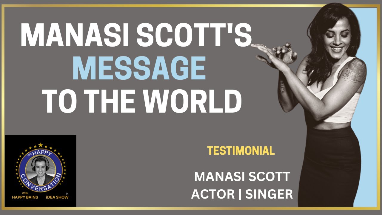 Manasi Scott's Message To The World on Happy Bains's iDea Show - YouTube